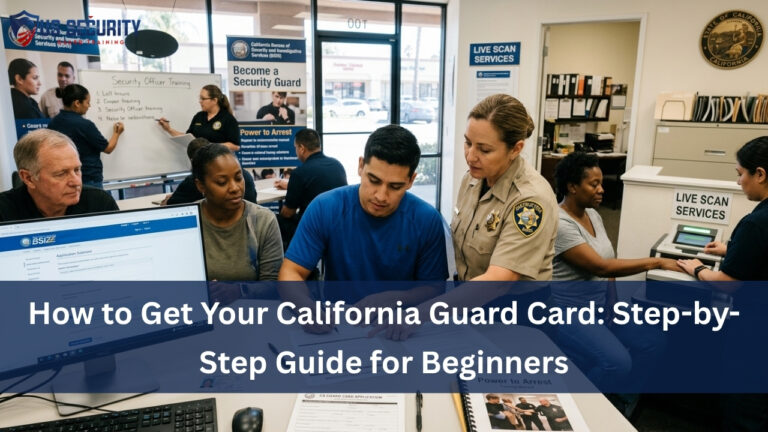 How to Get Your California Guard Card: Step-by-Step Guide for Beginners